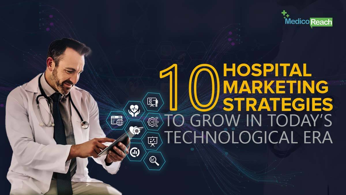 10 Hospital Marketing Strategies 10 Hospital Marketing Strategies